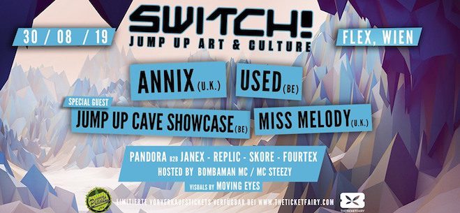 Switch! feat. Annix, Used, Jump Up Cave Showcase, Miss Melody - Vienna ...